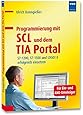 Programmierung mit SCL und dem TIA Portal: S7-1200, S7-1500 und LOGO! 8 ...