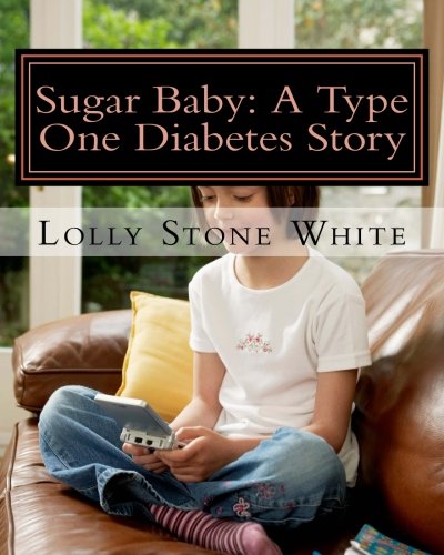 A Type One Diabetes Story (Sugar Baby): White, Lolly Stone ...