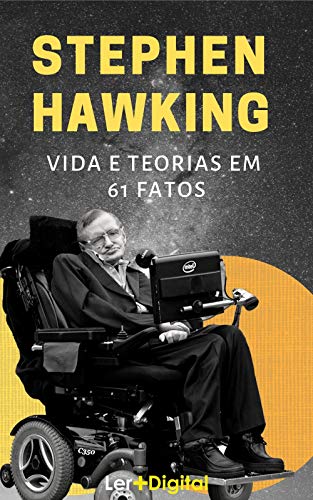 Stephen Hawking: Vida e Teorias em 61 Fatos (Mentes Brilhantes Livro 3 ...