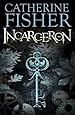 Incarceron: Amazon.co.uk: Catherine Fisher: 9780340893609: Books