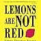 Amazon.com: Lemons Are Not Red (Ala Notable Book(Awards)) (Neal Porter ...