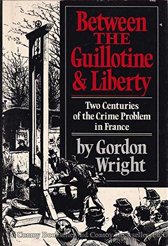 Amazon.com: Between the Guillotine and Liberty: Two Centuries of the ...
