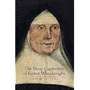 The Many Captivities of Esther Wheelwright (The Lewis Walpole Series in ...