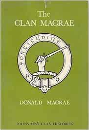 The Clan MacRae (Clan History) by Donald MacRae (1970-11-03): Donald ...