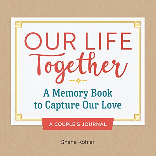 A Couple's Journal: Our Life Together: A Memory Book to Capture Our ...