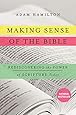 Making Sense of the Bible: Rediscovering the Power of Scripture Today ...