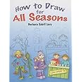 How to Draw for All Seasons: Step-by-Step Drawings! (Dover How to Draw ...