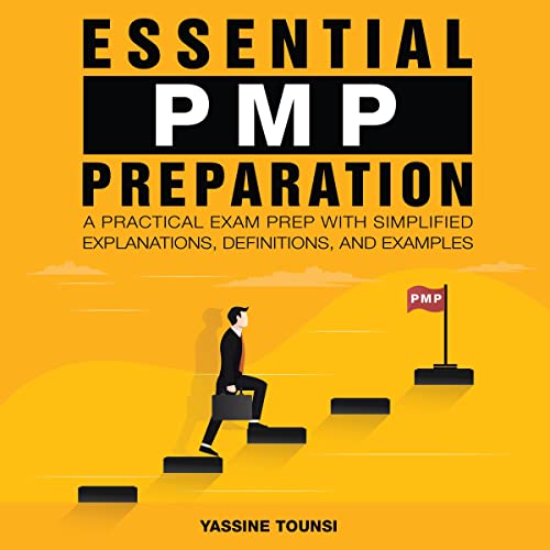Essential PMP Preparation: A Practical Exam Prep with Simplified Explanations, Definitions, and ...