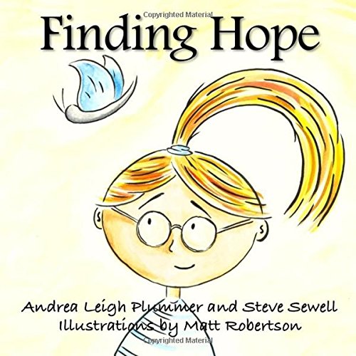Finding Hope: Plummer, Andrea Leigh, Sewell, Steve, Casey, Julie L ...