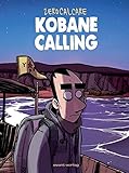Kobane calling: Amazon.it: Zerocalcare: Libri