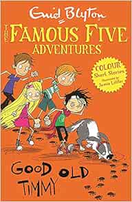 Good Old Timmy (Famous Five Colour Reads): Blyton, Enid: 9781444916300 ...