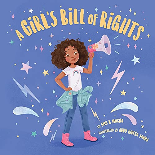 A Girl's Bill of Rights: Amy B. Mucha, Addy Rivera Sonda, Addy Rivera ...