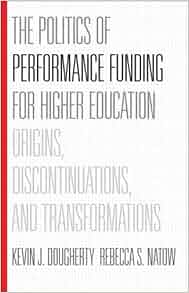 Amazon.com: The Politics of Performance Funding for Higher Education ...