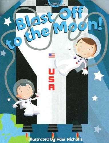 Blast Off to the Moon!: Nicholls, Paul: 9780843134742: Books: Amazon.com