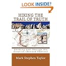 Hiking the Trail of Truth: Knowing God Through His Creation, Revised ...
