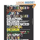Graphic Design, Referenced: A Visual Guide to the Language ...