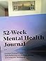 52-Week Mental Health Journal: Guided Prompts and Self-Reflection to ...
