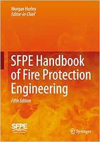 SFPE Handbook of Fire Protection Engineering: Morgan J. Hurley, Daniel ...