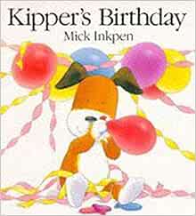 Kipper's Birthday: Inkpen, Mick: 9780340610565: Amazon.com: Books