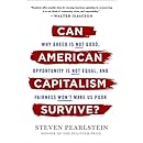 Can American Capitalism Survive?: Why Greed Is Not Good, Opportunity Is ...