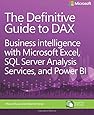 Amazon.it: The Definitive Guide to DAX: Business Intelligence with Microsoft Excel, SQL Server ...