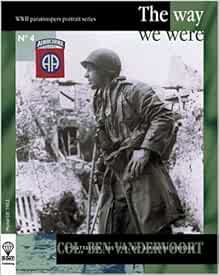 Amazon.com: COL. BEN VANDERVOORT : The Way We Were (WWII American ...