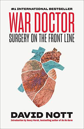 War Doctor: Surgery on the Front Line: Nott, David: 9781419744242 ...