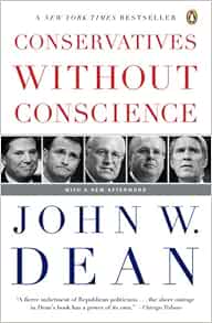 Conservatives Without Conscience: Dean, John W.: 9780143038863: Amazon ...