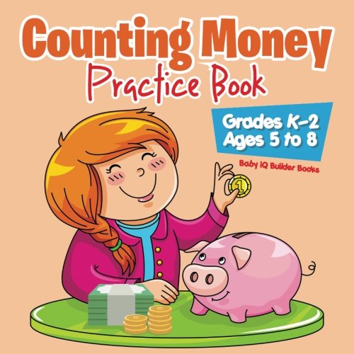 Counting Money Practice Book | Grades K–2 - Ages 5 to 8: Books, Baby iQ ...