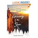 Lassoing the Sun: A Year in America's National Parks: Mark Woods ...