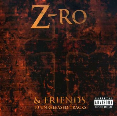 Z-Ro Album: «Z-Ro & Friends»