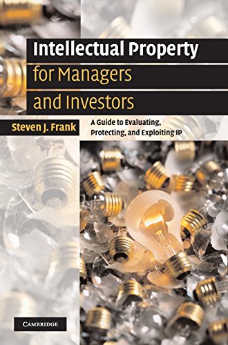 Intellectual Property for Managers and Investors: A Guide to Evaluating ...