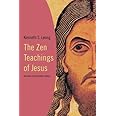 The Zen Teachings of Jesus: Leong, Kenneth S.: 9780824518837: Amazon ...