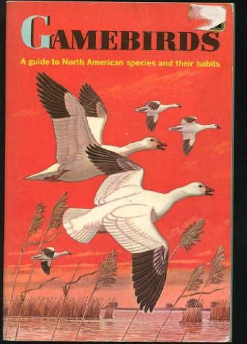 Gamebirds - A guide to North American species and their habits (Golden ...