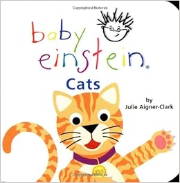 Amazon.com: Baby Einstein: Cats: 9780786808403: Aigner-Clark, Julie: Books