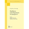 Problems and Theorems in Analysis I: Series, Integral Calculus, Theory of Functions (Classics in ...