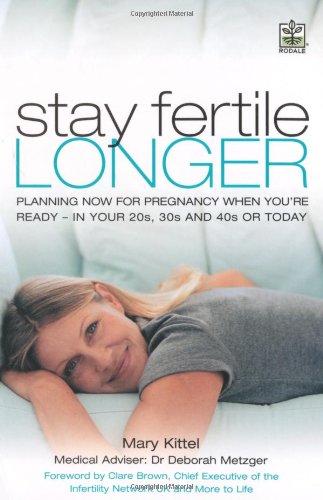 Stay Fertile Longer: Kittel, Mary: 9781405093453: Amazon.com: Books