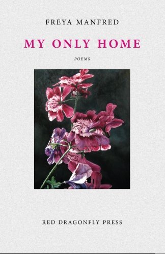 My Only Home: Manfred, Freya: 9781890193300: Amazon.com: Books