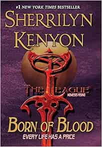 Born of Blood (The League: Nemesis Rising): Kenyon, Sherrilyn: 9780999453032: Amazon.com: Books