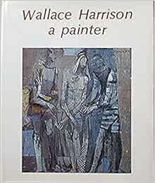 Amazon.com: Wallace Harrison a Painter: A Collection of His Work ...