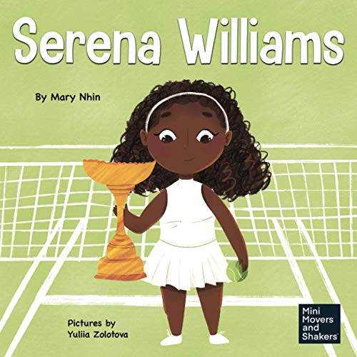 Serena Williams: A Kid's Book About Mental Strength and Cultivating a ...