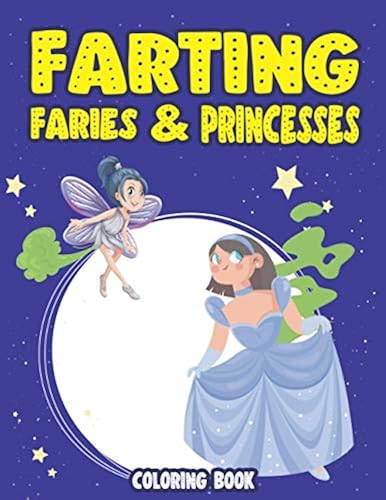 Farting Faries & Princesses Coloring Book: The embarrassing secret ...