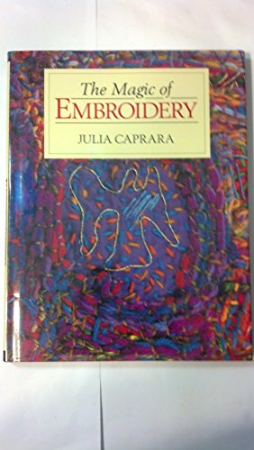 The Magic of Embroidery: Caprara, Julia: 9780713462272: Amazon.com: Books