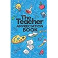 The Teacher Appreciation Book: A Creative Fill-In-The-Blank Venture for ...