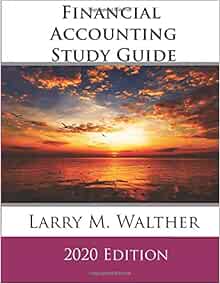 Financial Accounting Study Guide 2020 Edition: Walther, Dr. Larry M ...