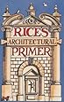 Rice's Architectural Primer: Matthew Rice: 8601404380006: Amazon.com: Books