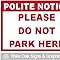 POLITE NOTICE PLEASE DO NOT PARK HERE. 300x210MM A4 All weather 3mm ...