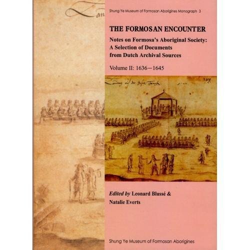 The Formosan Encounter: Notes on Formosa's Aboriginal Society, A ...