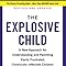The Explosive Child: A New Approach for Understanding and Parenting ...