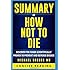 How Not to Die: Discover the Foods Scientifically Proven to Prevent and ...